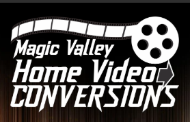 Magic Valley Home Video Conversions